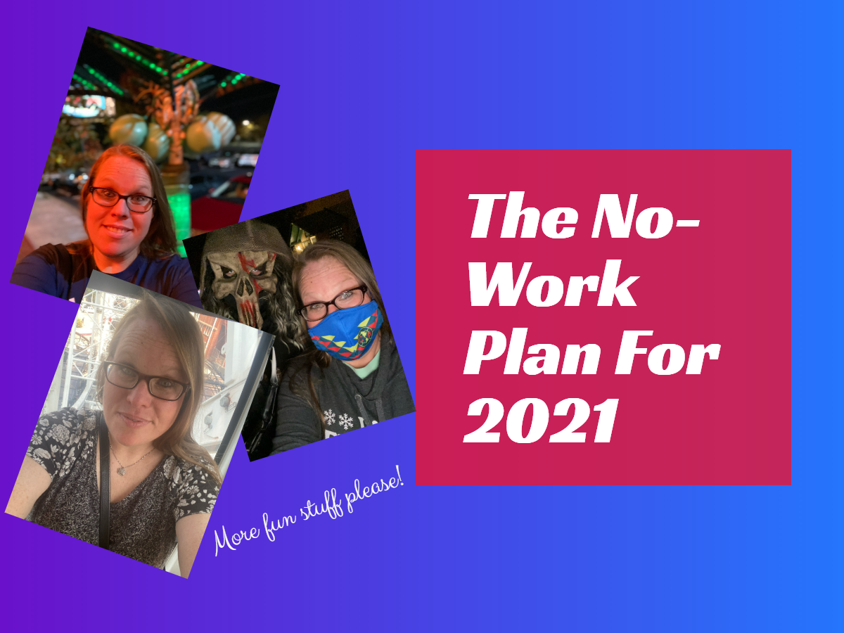 The No-Work Plan For 2021 – LizTomey.com