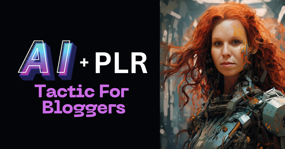 AI+PLR Tactic For Bloggers! – LizTomey.com