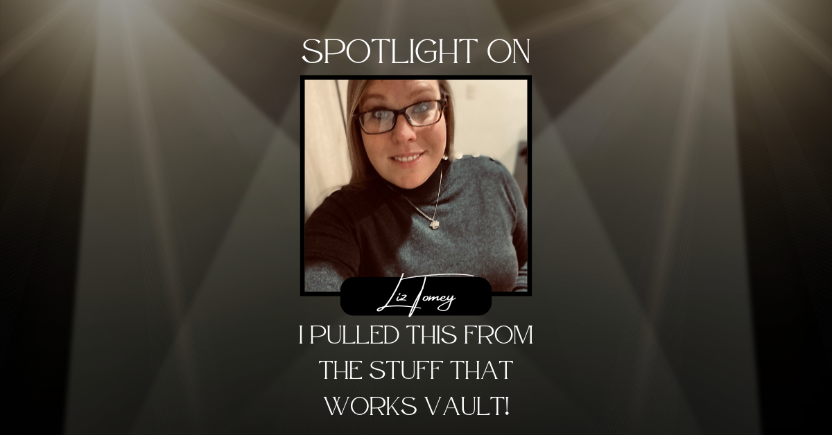 I Pulled This From The Stuff That Works Vault! – LizTomey.com