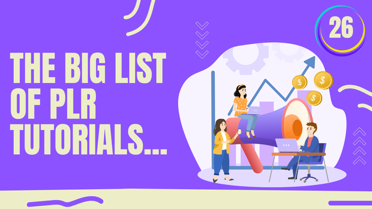 The Big List Of PLR Tutorials – LizTomey.com